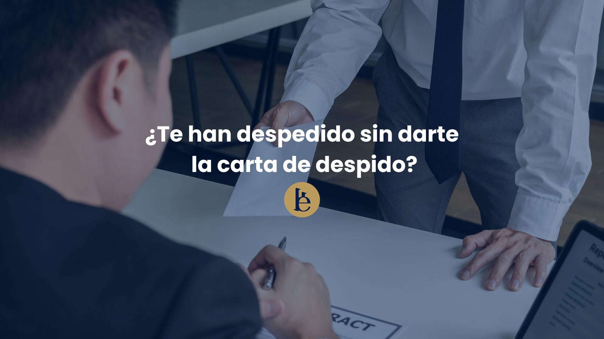 ¿Qué hacer si la empresa no te entrega la carta de despido?- beledé ...